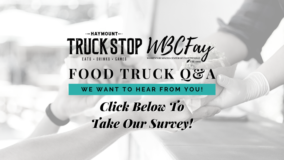 Take Our Food Truck Survey Women s Business Center Of Fayetteville take-our-food-truck-survey-women-s-business-center-of-fayetteville